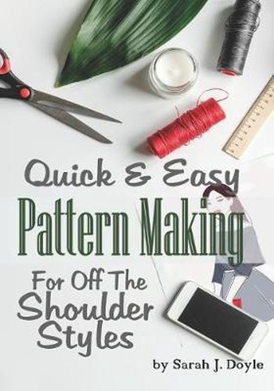 Pattern Making Made Easy- Quick and Easy Pattern Making for Off the Shoulder Styles,... | bol