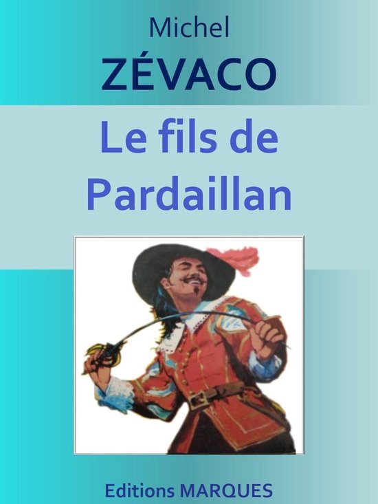 Le fils de Pardaillan (ebook), Michel Zévaco | 1230001194135 | Boeken ...