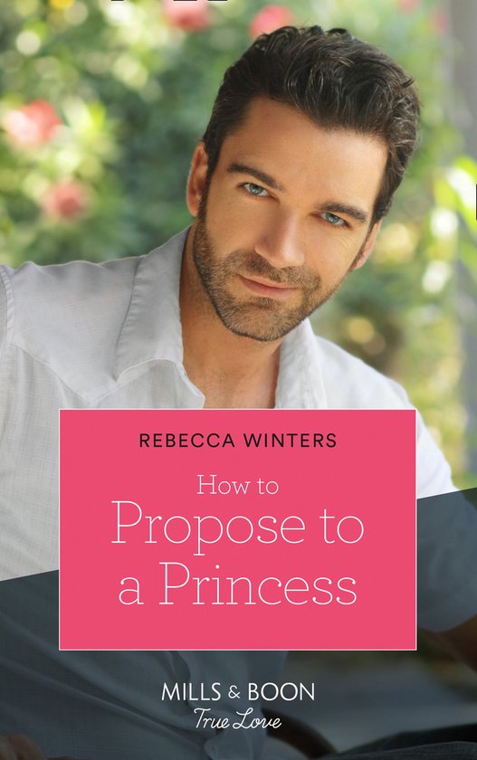 The Princess Brides 3 - How To Propose To A Princess (Mills & Boon True ...