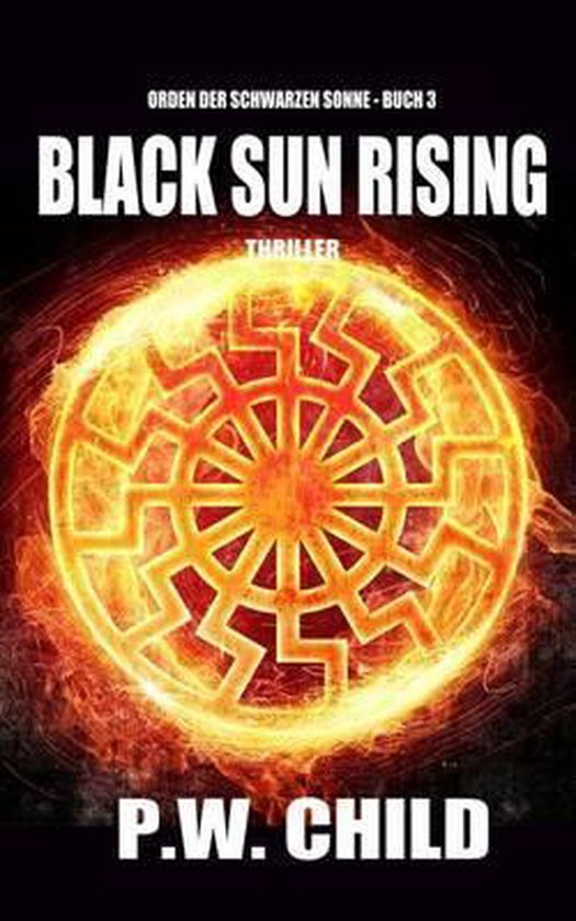 Black Sun Rising, P W Child | 9781508409304 | Boeken | bol