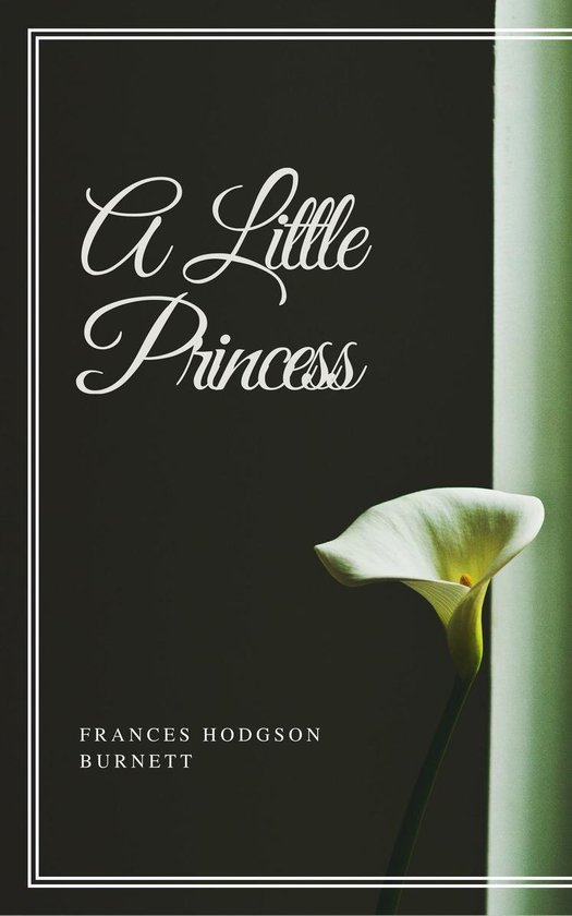 Annotated Frances Hodgson Burnett - A Little Princess (Annotated ...