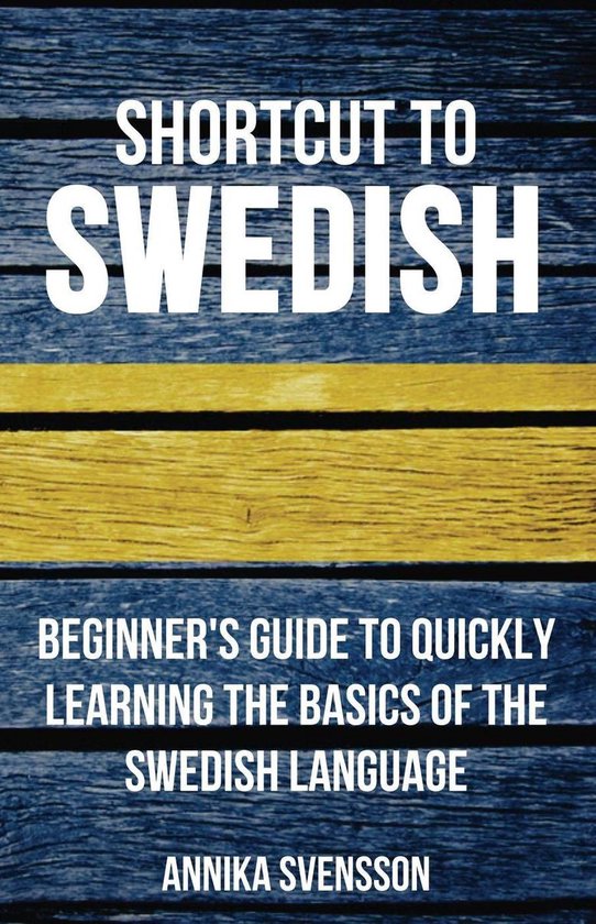 Shortcut to Swedish: Beginner's Guide to Quickly Learning the Basics of ...