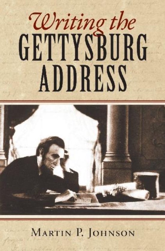Writing the Gettysburg Address | 9780700619337 | Martin P. Johnson ...