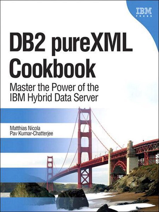 IBM Press - DB2 pureXML Cookbook (ebook), Matthias Nicola ...