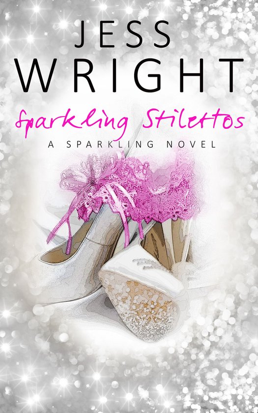 Sparkling 1 - Sparkling Stilettos: Sparkling Book 1 (ebook), Jess ...