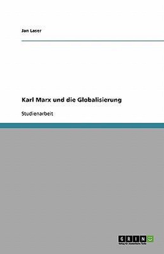 Karl Marx Und Die Globalisierung, Jan Laser | 9783638750929 | Boeken ...