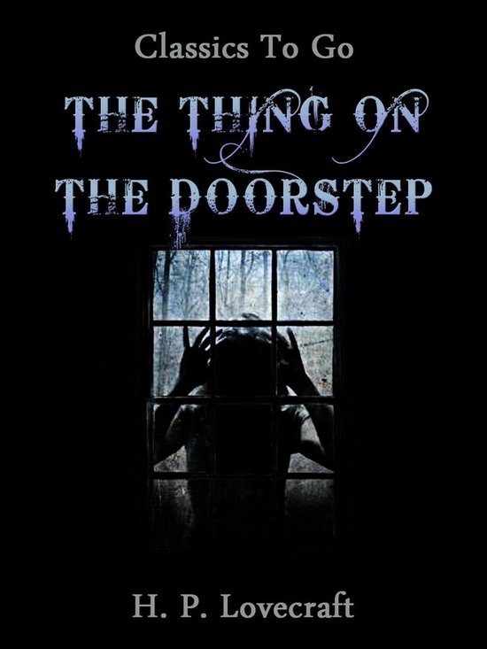 Classics To Go - The Thing on the Doorstep (ebook), h p lovecraft ...