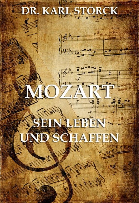 Mozart - Sein Leben und Schaffen (ebook), Karl Storck | 9783849602338 ...