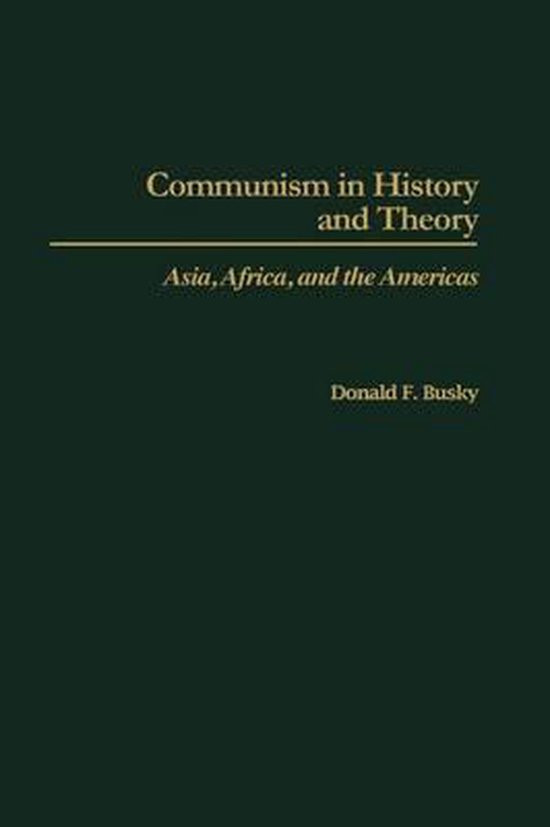 Communism in History and Theory, Donald F. Busky | 9780275977337 ...