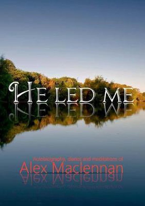 He Led Me, Alex Maclennan | 9781872556369 | Boeken | bol.com