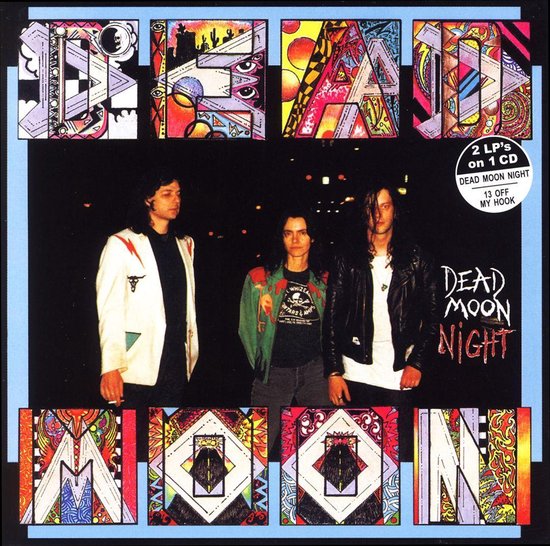 Dead Moon Night/Thirteen Off My Hook, Dead Moon | CD (album) | Muziek | bol