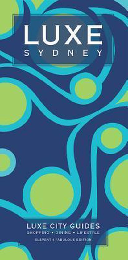 Sydney Luxe City Guide, 11th Edition, Luxe City Guides | 9789888335046 ...