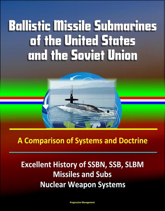 Ballistic Missile Submarines of the United States and the Soviet Union ...