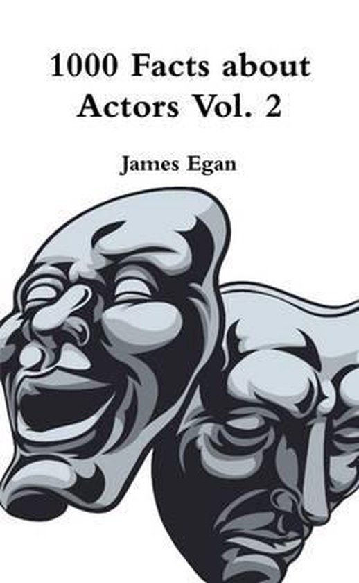 1000 Facts about Actors Vol. 2, James Egan | 9781326793296 | Boeken | bol