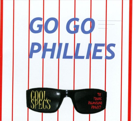 Go Go Phillies, The Frank Palmisano Project | CD (album) | Muziek | bol.com