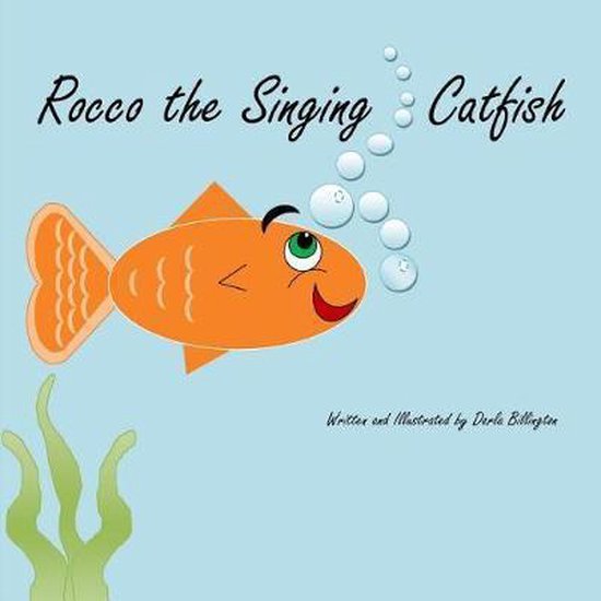 Rocco the Singing Catfish, Darla Billington | 9781731263247 | Boeken ...