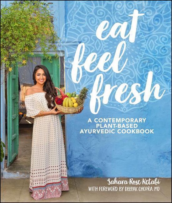 Eat Feel Fresh (ebook), Sahara Rose Ketabi | 9781465478467 | Boeken ...