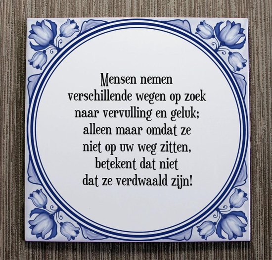Tegeltje met Spreuk (Tegeltjeswijsheid): Mensen nemen verschillende wegen op zoek naar... | bol.com