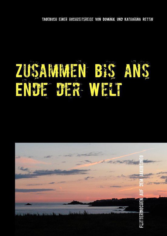 Zusammen bis ans Ende der Welt (ebook), Dominik Rettig | 9783738686371 ...