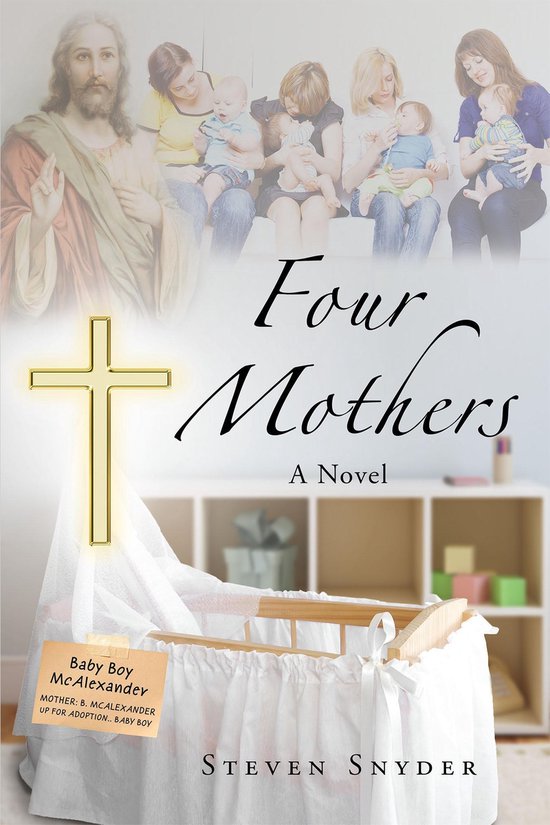 Four Mothers (ebook), Steven D. Snyder | 9781681979946 | Boeken | bol.com