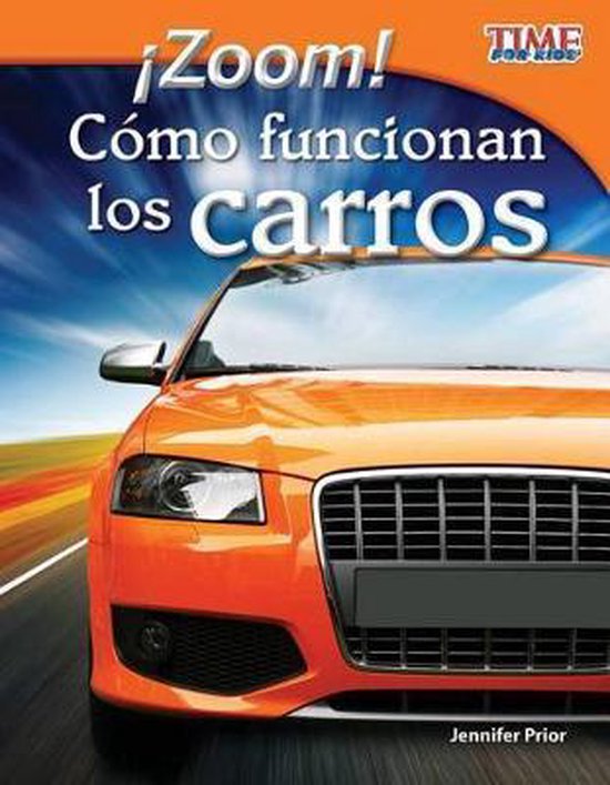 Zoom! Como Funcionan los Carros = Zoom! How Cars Move, Jennifer Prior ...