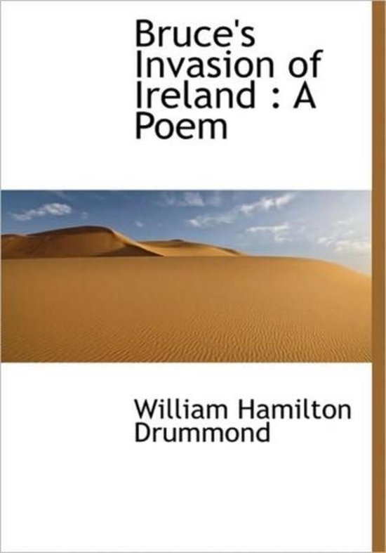 Bruce's Invasion of Ireland | 9781115229982 | William Hamilton Drummond ...