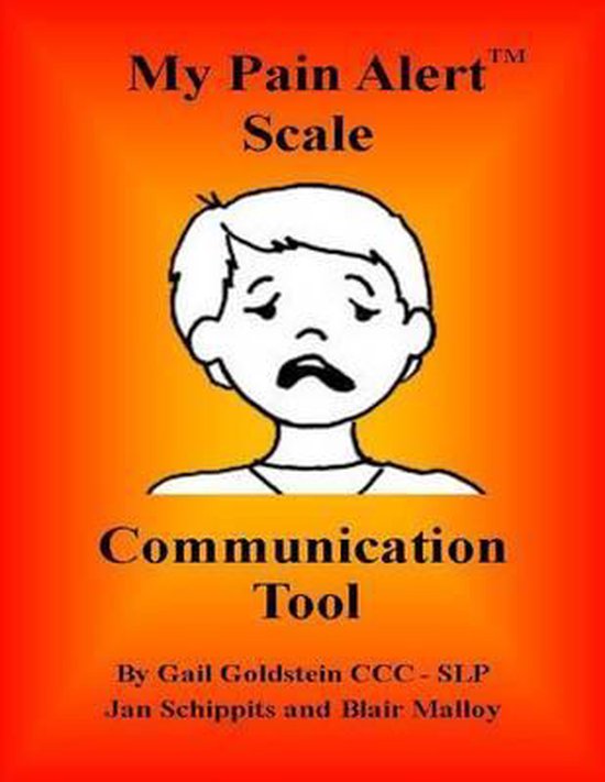 My Pain Alert (TM) Scale Communication Tool, Gail Goldstein ...