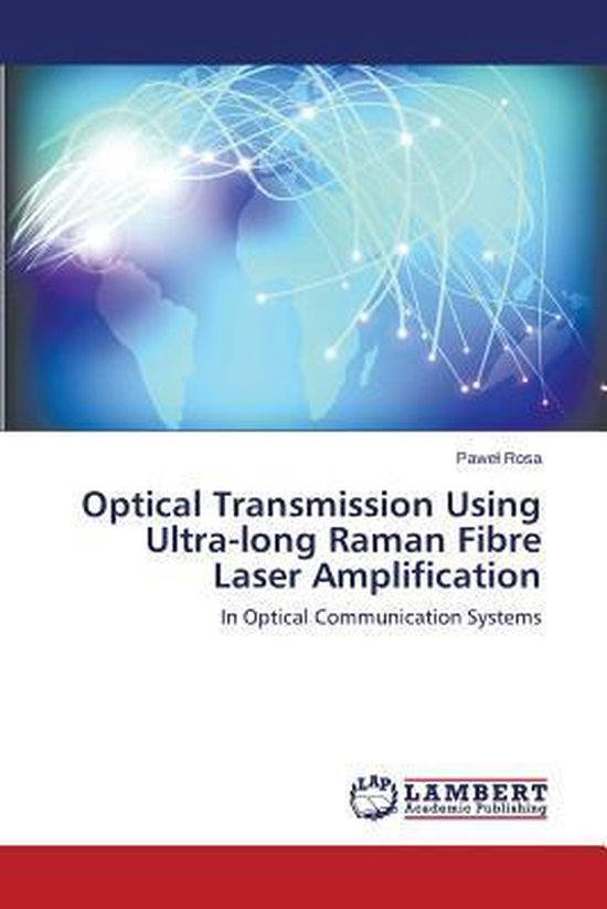 Optical Transmission Using Ultra-long Raman Fibre Laser Amplification ...