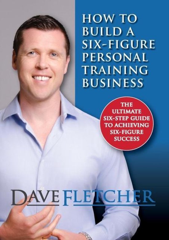 How to Build a Six-Figure Personal Training Business, Dave Fletcher ...