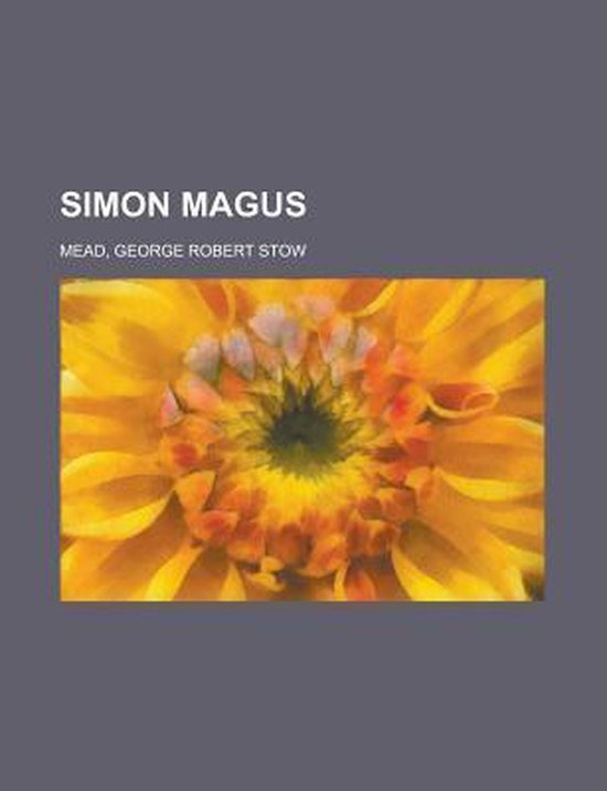 Simon Magus | 9781153740494 | George Robert Mead | Boeken | bol.com
