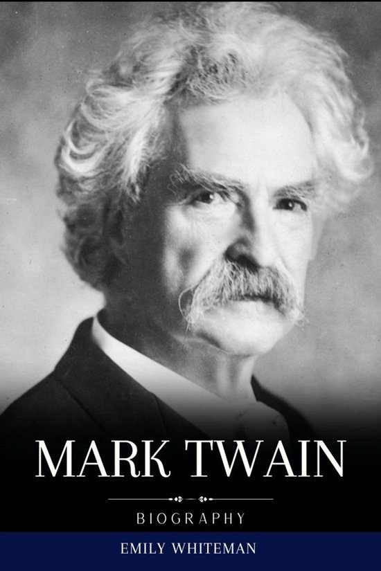 Mark Twain Biography (ebook), Emily Whiteman | 9782532256049 | Boeken | bol