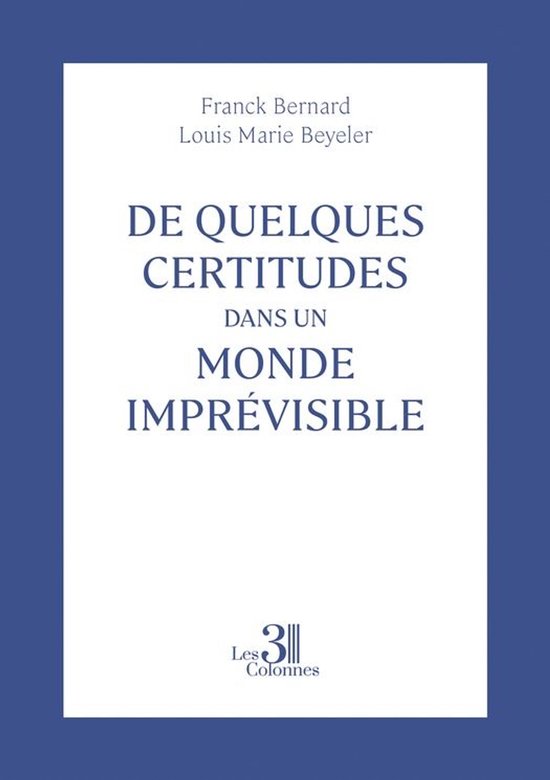 De quelques certitudes dans un monde imprévisible (ebook), Beyeler ...