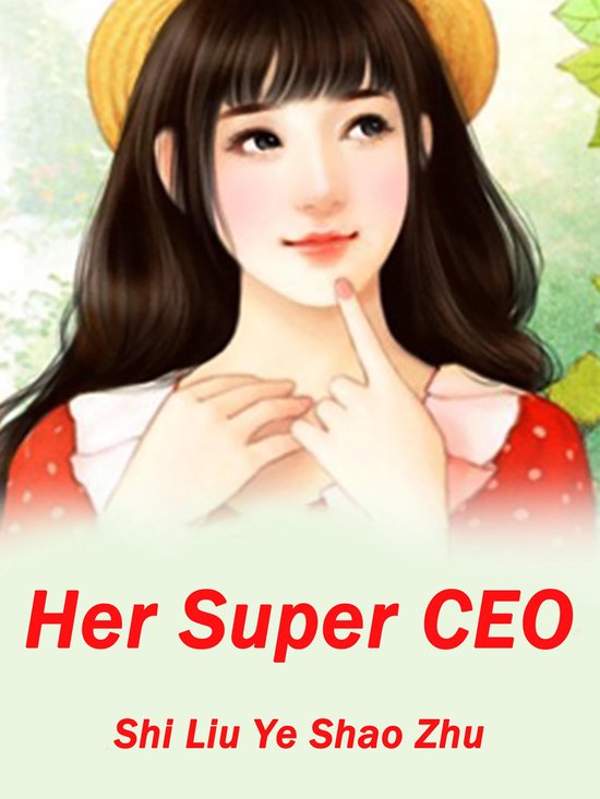 Volume 19 - Her Super CEO (ebook), Shi LiuYeShaoZhu | 9781648574917 | Boeken | bol