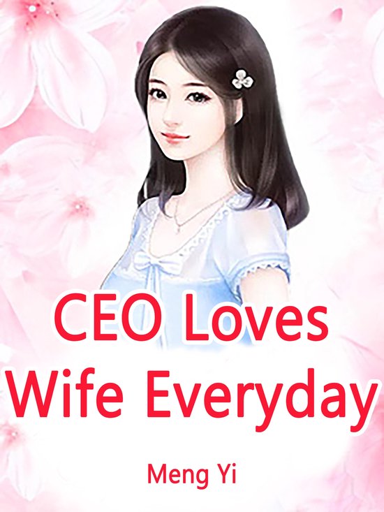 Volume 12 - CEO Loves Wife Everyday (ebook), Lemon Novel ...