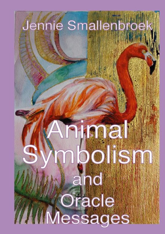 Animal Symbolism, and Messages from the Oracle, Jennie Smallenbroek ...