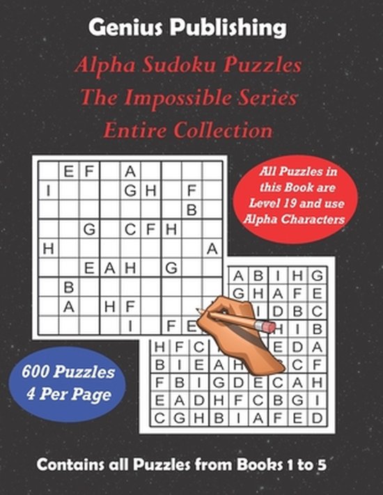ALPHA Sudoku Puzzles - The Impossible Series - Entire Collection: All ...