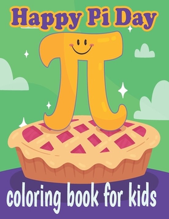 Pi day coloring book for kids: teach kids about the number pi, basic ...