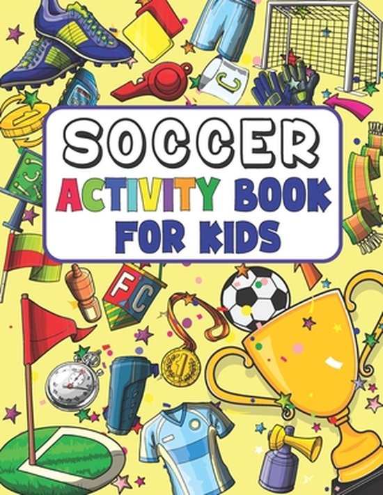 Soccer Activity Book For Kids: Design your team, Mazes, Coloring, Words ...