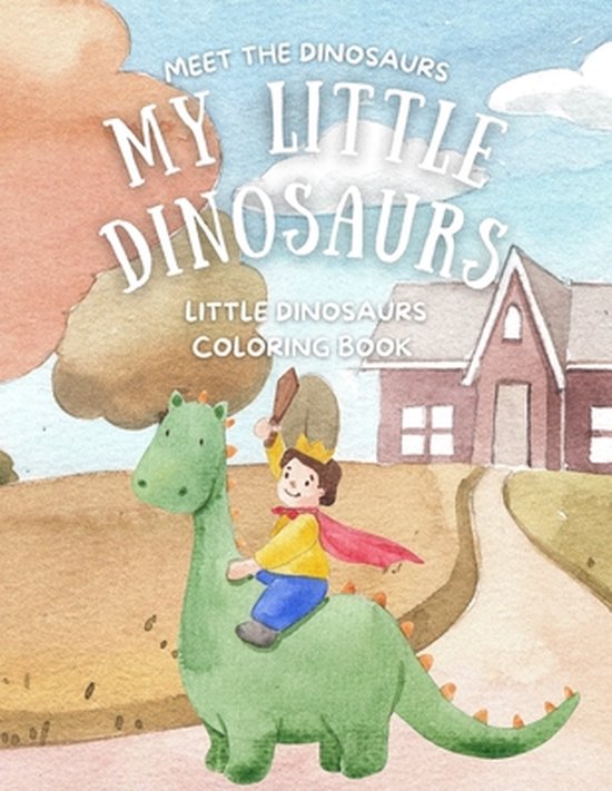 My Little Dinosaurs: Little Dinosaurs Coloring Book for Kids and ...