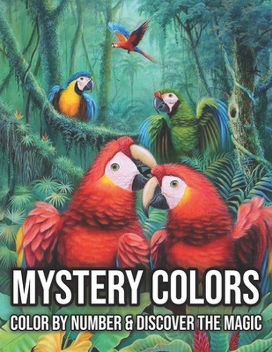Mystery Colors Color By Number & Discover The Magic: An Adult Color by ...