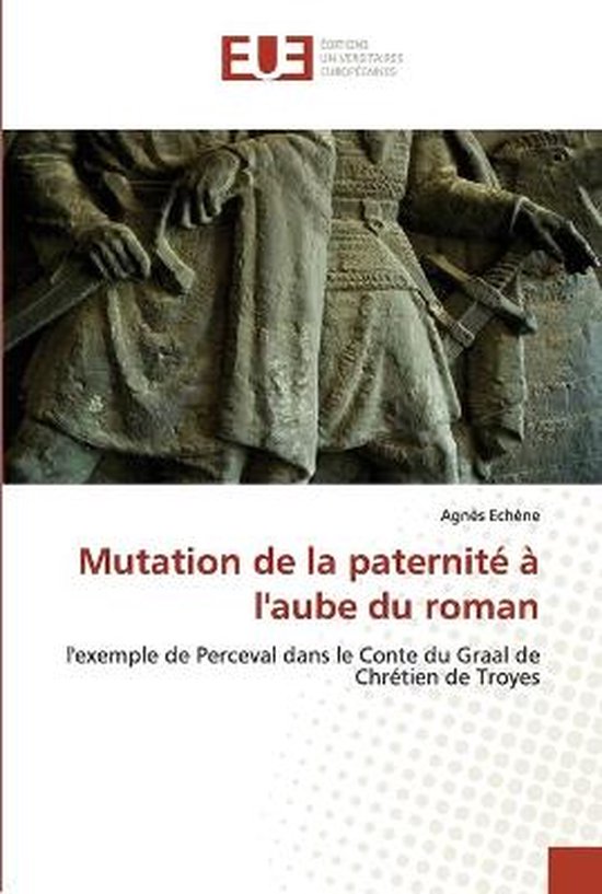 Mutation de la paternité à l'aube du roman, Echene-A | 9786131504617 ...