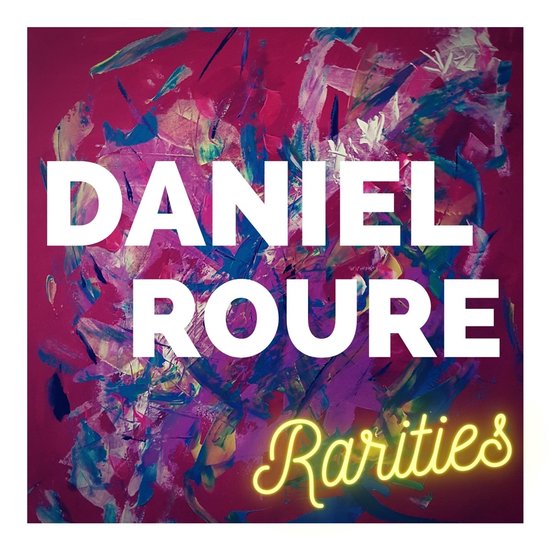 Daniel Roure - Rarities (CD), Daniel Roure | CD (album) | Muziek | bol