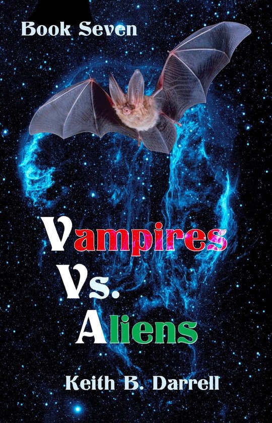 Vampires Vs. Aliens 7 - Vampires Vs. Aliens, Book Seven (ebook), Keith ...