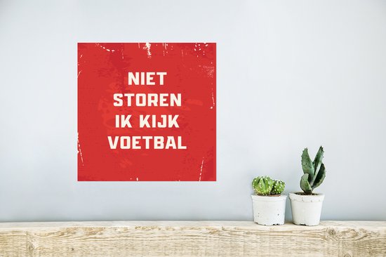 Poster Spreuken - Quotes - Niet storen ik kijk voetbal - Voetbal ...