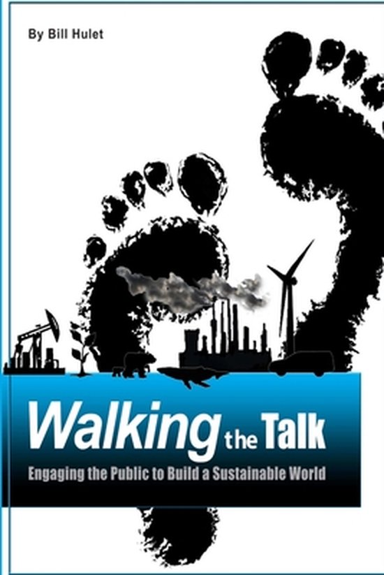 Walking the Talk: Engaging the Public to Build a Sustainable World ...