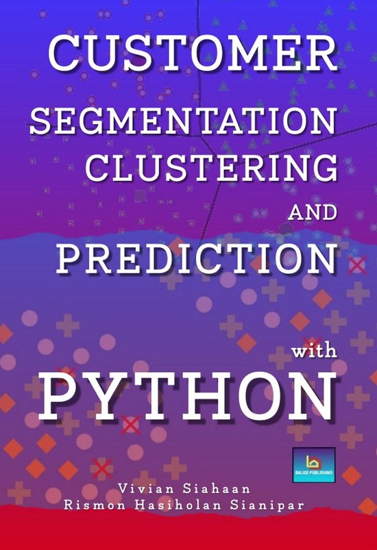 Customer Segmentation Clustering And Prediction With Python Ebook