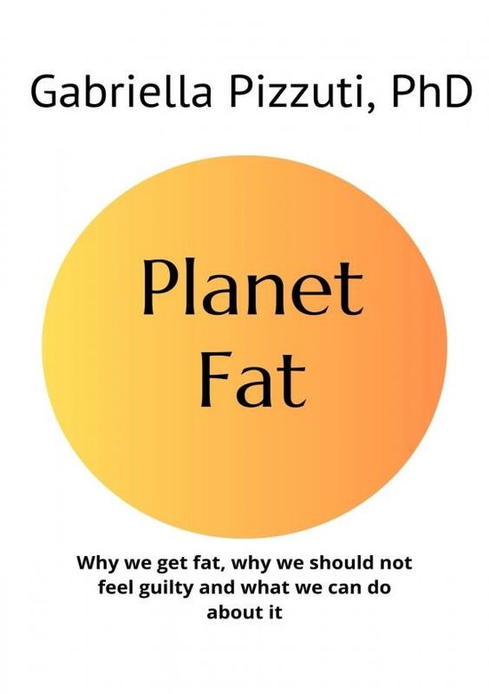 Planet Fat (ebook), Gabriella Pizzuti | 9789464925715 | Boeken | bol