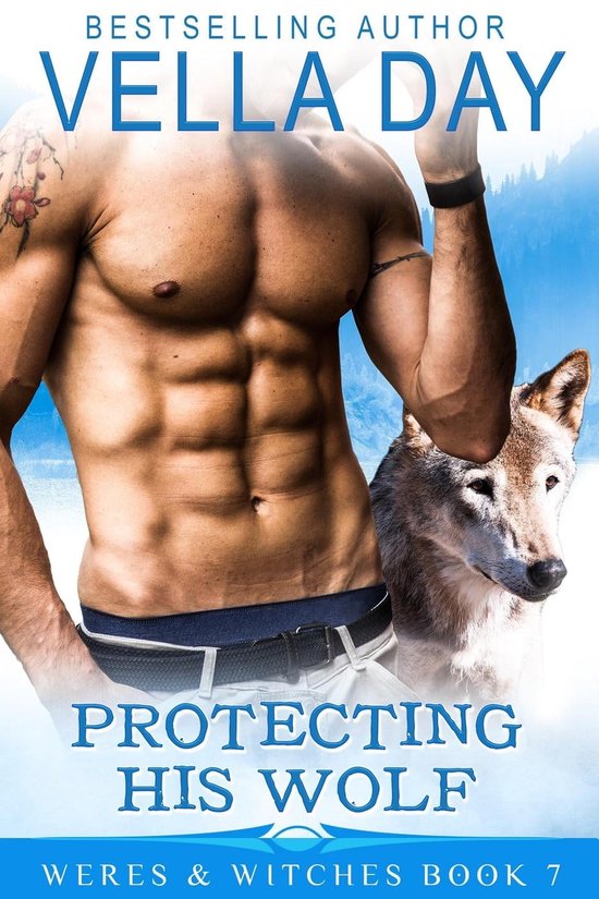 Weres and Witches of Silver Lake 7 - Protecting His Wolf (ebook), Vella ...