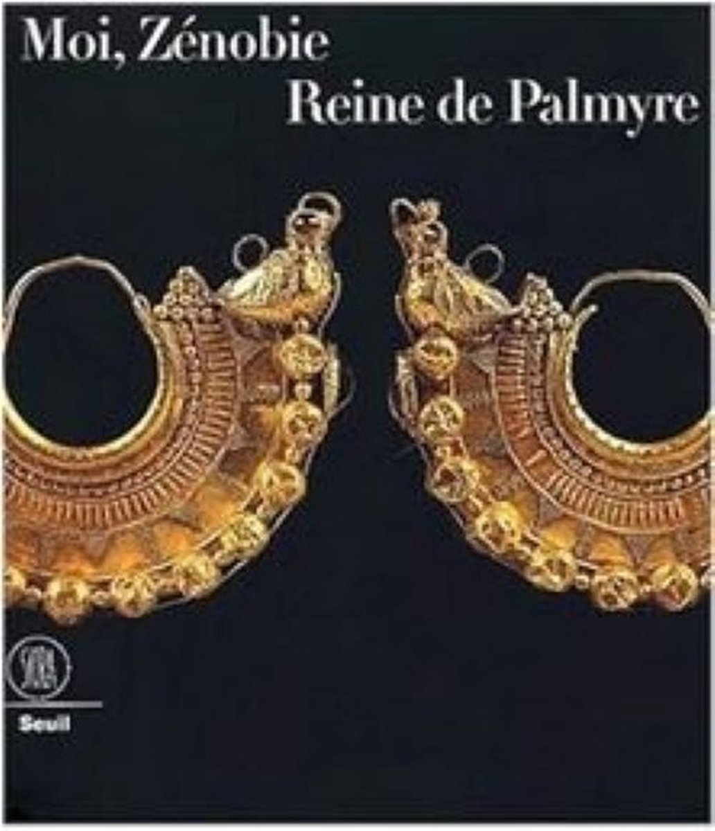 Moi, Zénobie reine de Palmyre, Lavagne & Hofman | 9788884911162 ...