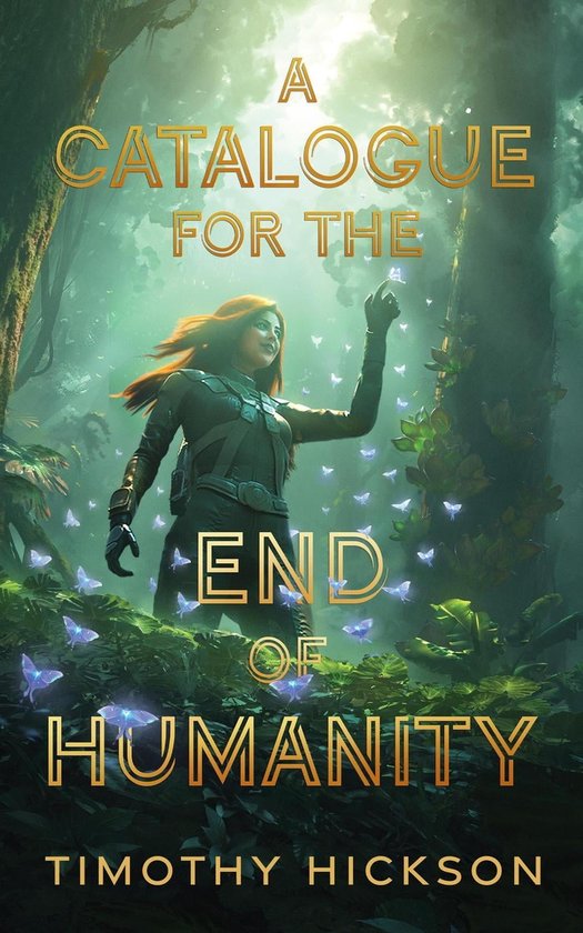 A Catalogue for the End of Humanity, Timothy Hickson | 9781738622498 ...